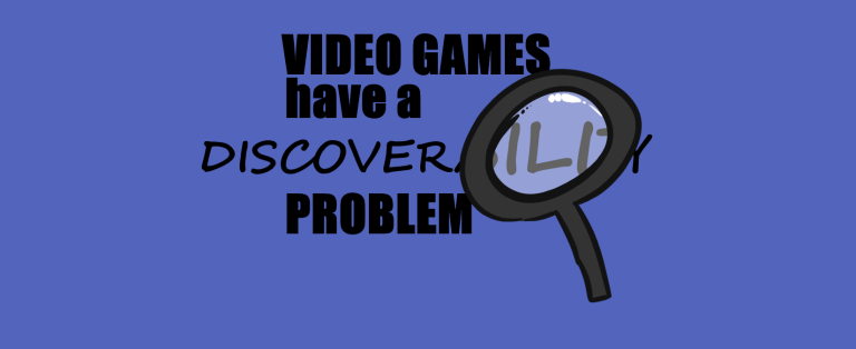 Video Games have a Discoverability Problem – Frostilyte Writes